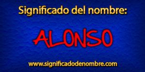 Significado de Alonso | Significado de Nombres
