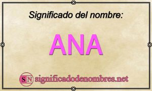 SIGNIFICADO del nombre ANA, ¡origen, santoral y personalidad!