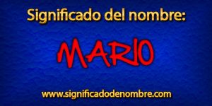 Significado de Mario | Significado de Nombres