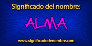 Significado de Alma | Significado de Nombres