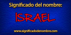 Significado de Israel | Significado de Nombres
