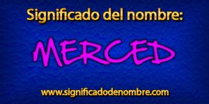 Significado de Merced | Significado de Nombres