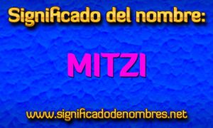 Significado de Mitzi | Significado de Nombres